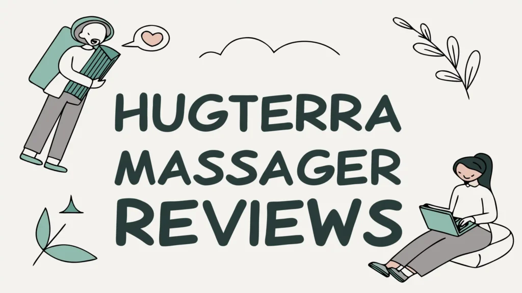 Hugterra Massager Reviews: Effective for Daily Stress?
